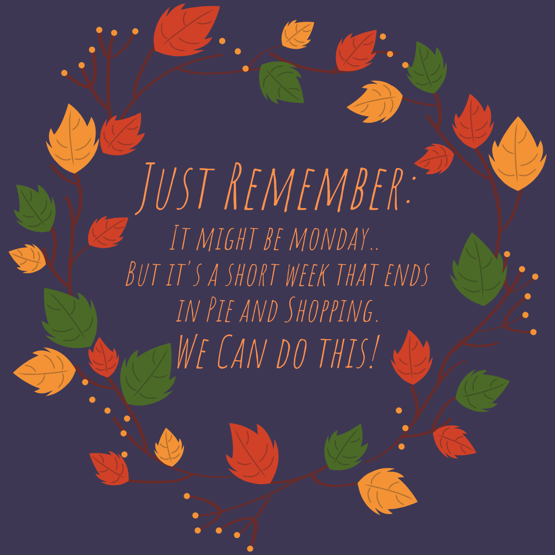 Short Week with Pie and Shopping Morning Motivation